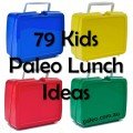 79 Paleo Diet Childrens Kid Lunch Box Ideas School -The Paleo Network